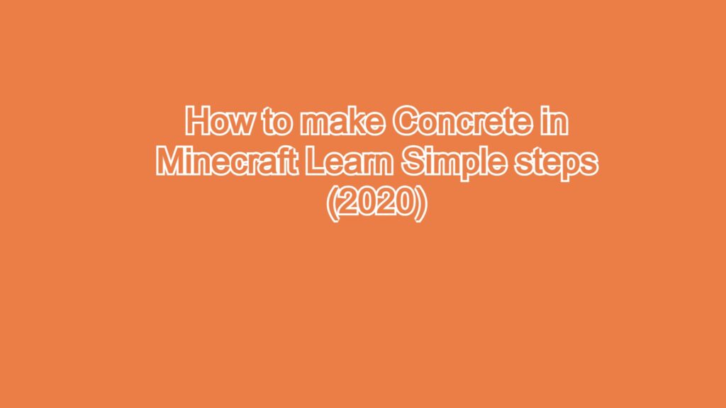 How To Make Concrete In Minecraft Learn Simple Steps (2020)